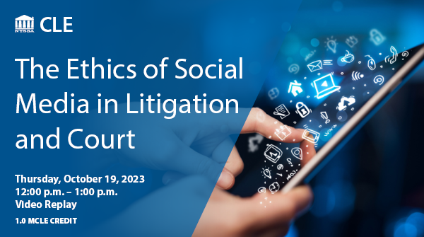 The Ethics of Social Media Use by Attorneys - New York State Bar ...