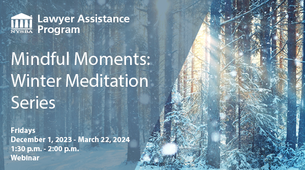 Mindful Moments: Winter Meditation Series - New York State Bar Association